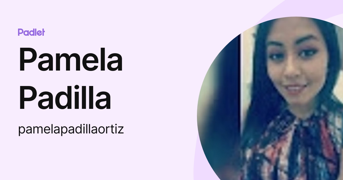 Pamela Padilla (pamelapadillaortiz) profile | Padlet
