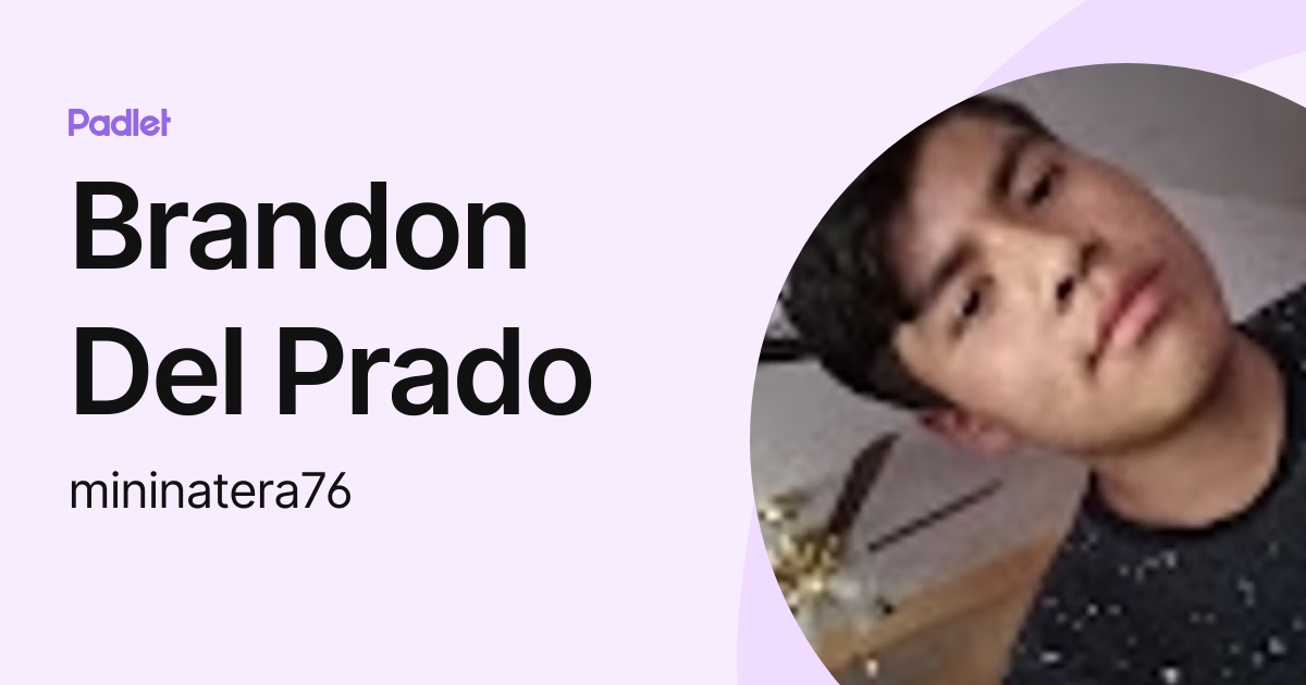 Brandon Del Prado (mininatera76) profile | Padlet