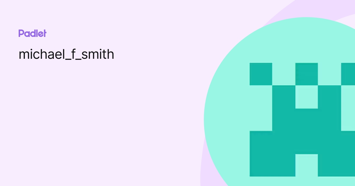 michael_f_smith profile | Padlet