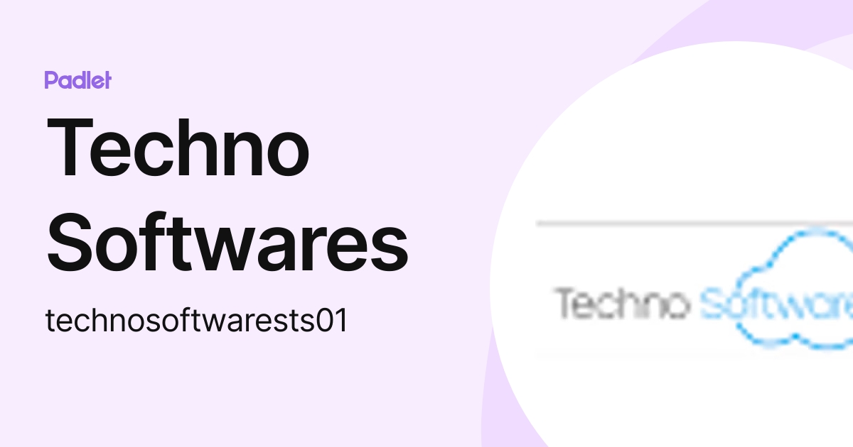 Techno Softwares (technosoftwarests01) profile | Padlet