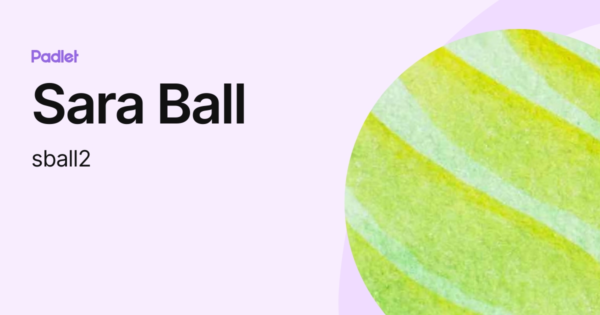 Sara Ball (sball2) profile | Padlet