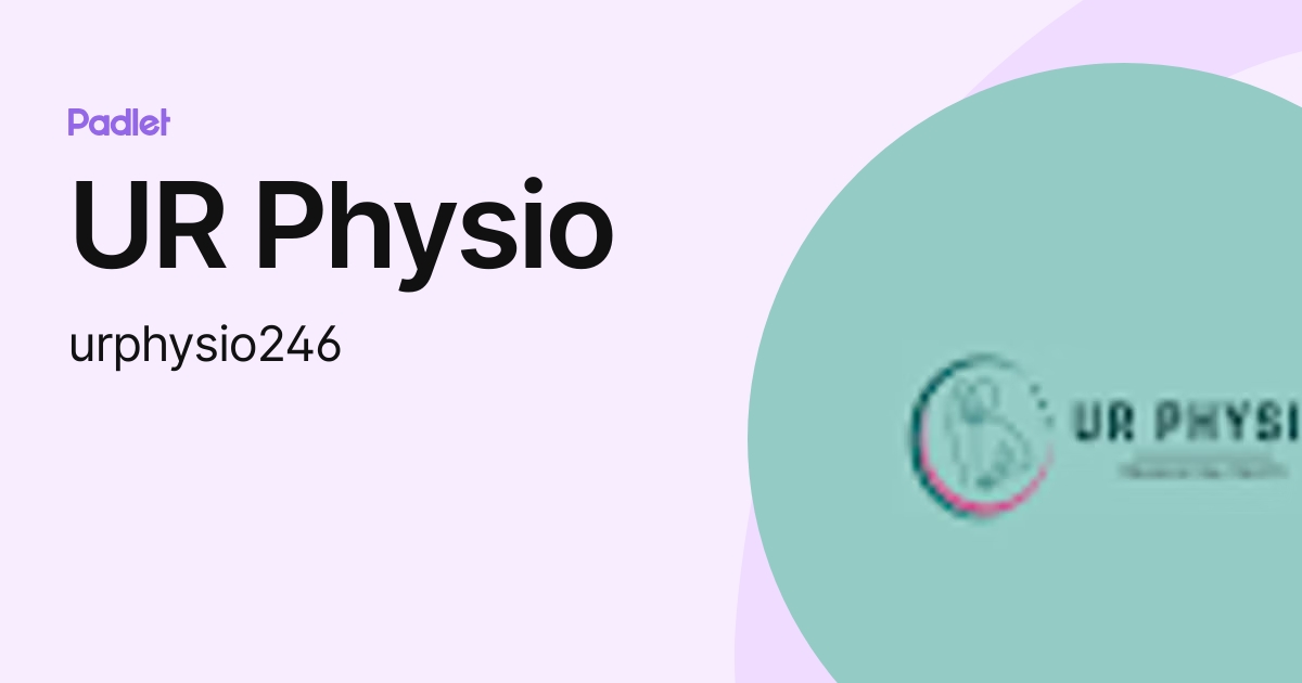 UR Physio (urphysio246) profile | Padlet