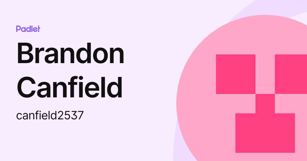 Brandon Canfield (canfield2537) profile | Padlet
