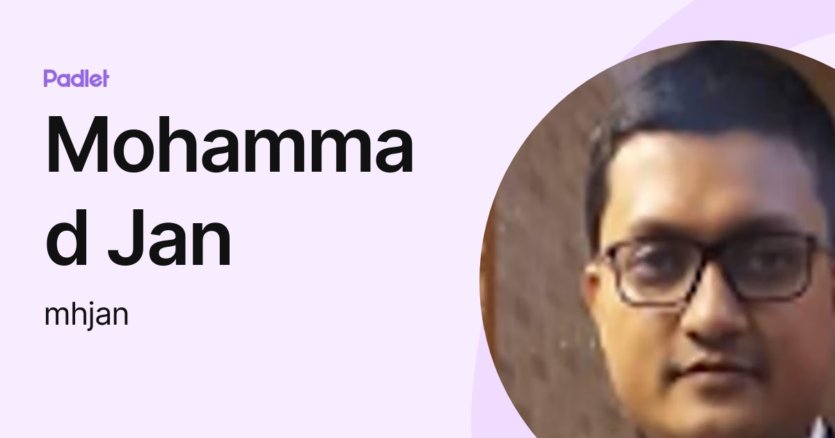 Mohammad Jan (mhjan) profile | Padlet