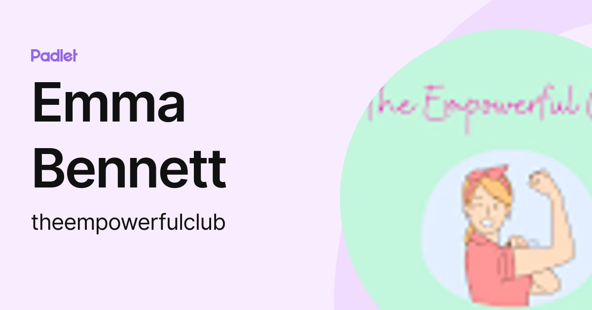 Emma Bennett (theempowerfulclub) profile | Padlet