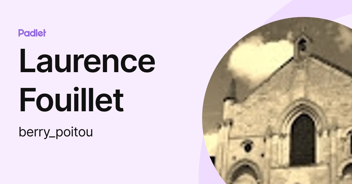 Laurence Fouillet (berry_poitou) profile | Padlet