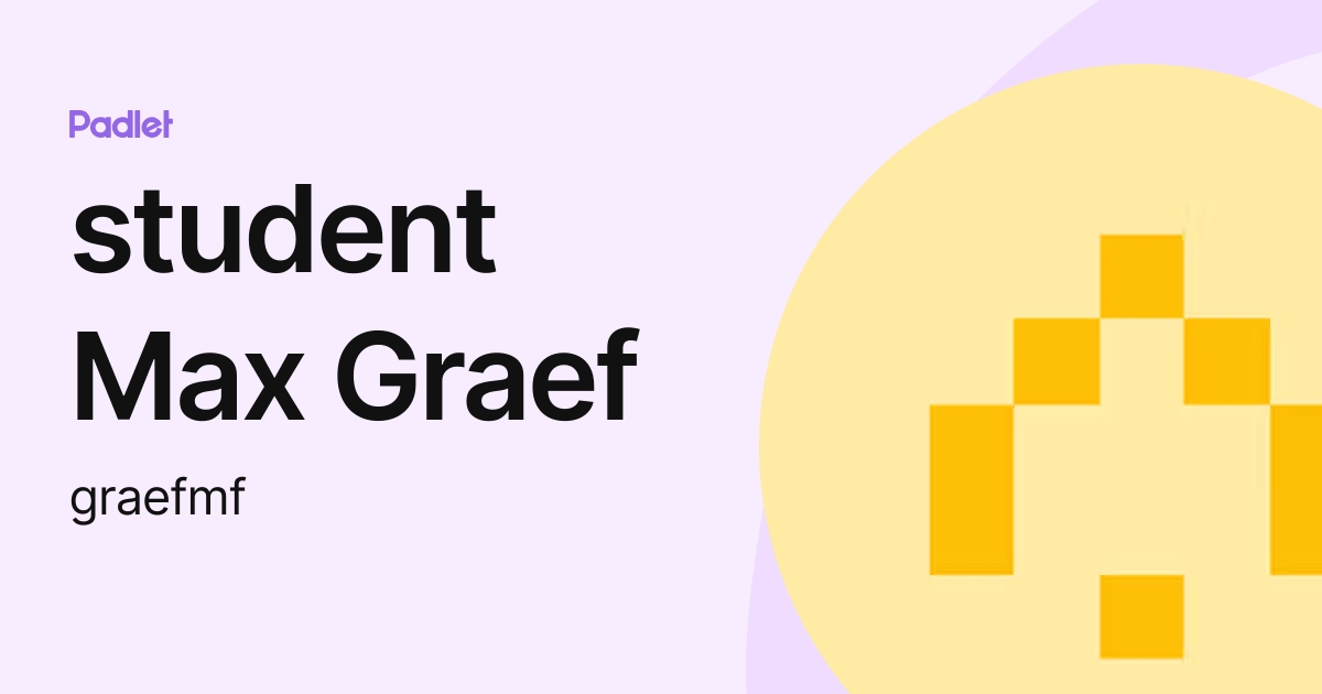 student Max Graef (graefmf) profile | Padlet