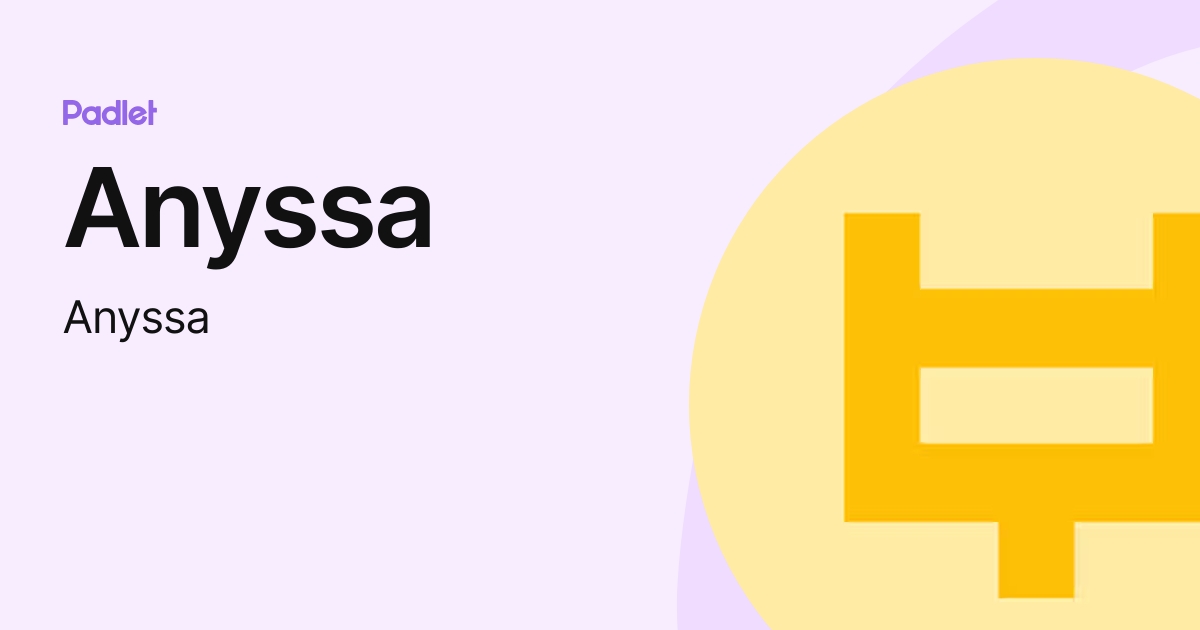 Anyssa (Anyssa) profile | Padlet