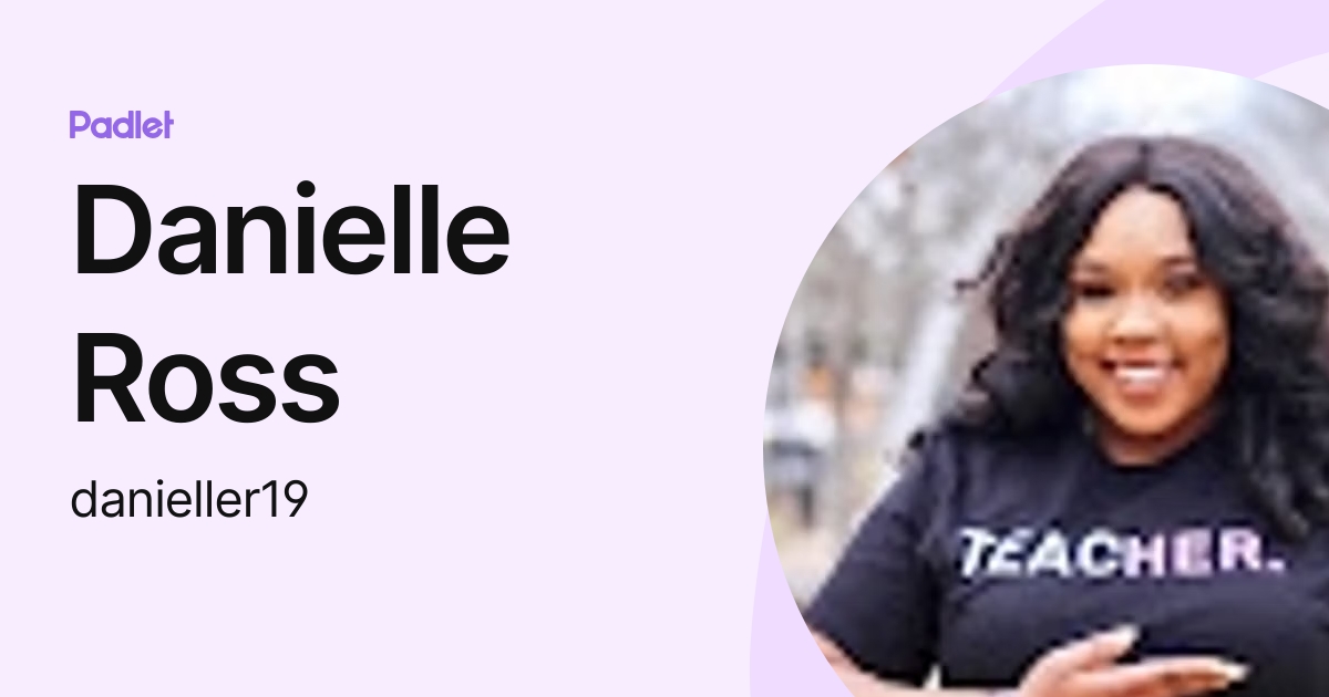 Danielle Ross (danieller19) profile | Padlet