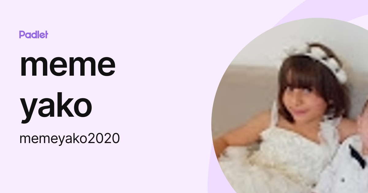 meme yako (memeyako2020) profile | Padlet