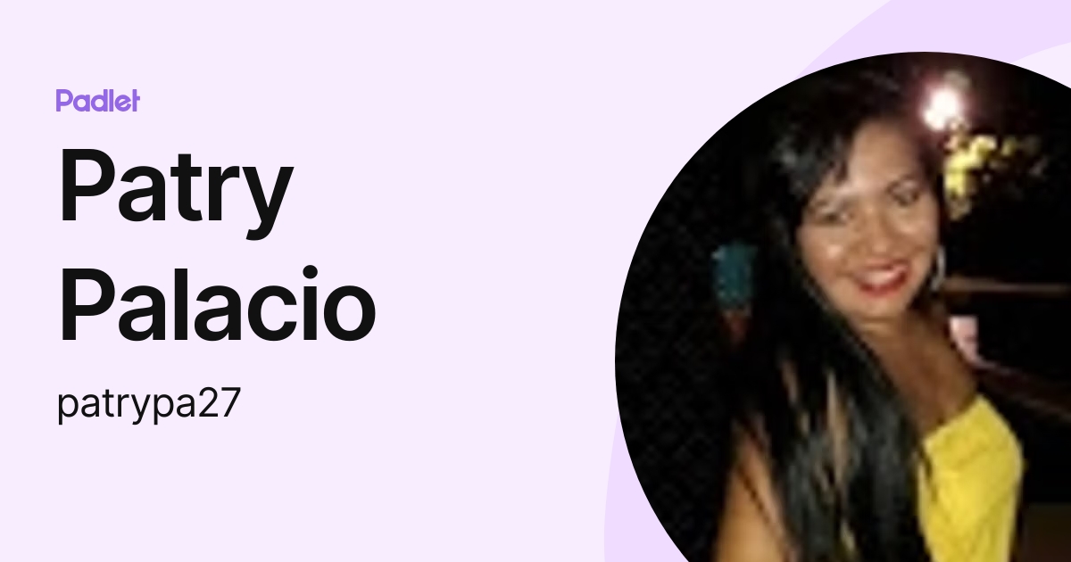 Patry Palacio (patrypa27) profile | Padlet