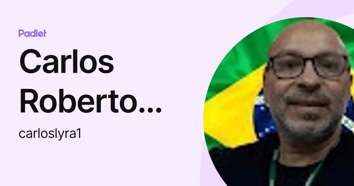 Carlos Roberto Lyra (carloslyra1) profile | Padlet