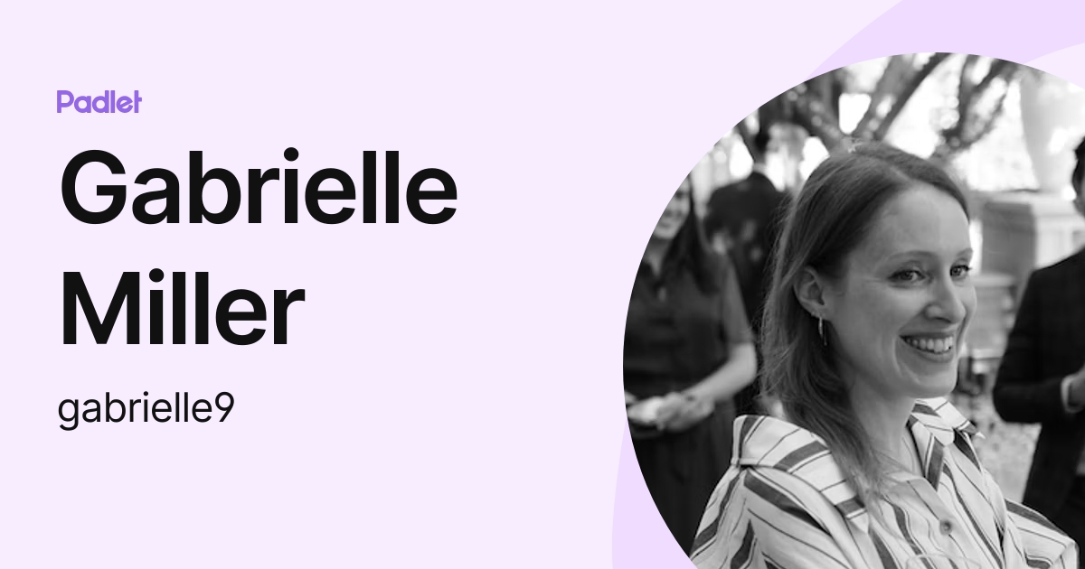 Gabrielle Miller (gabrielle9) profile | Padlet