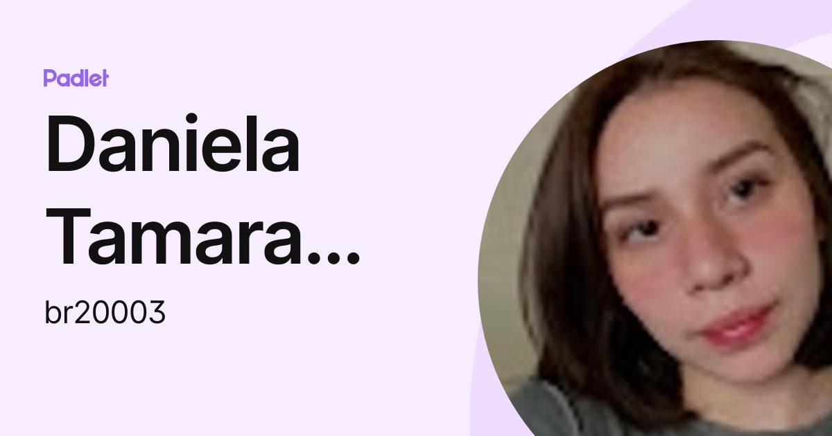 Daniela Tamara Barrera Ramirios (br20003) profile | Padlet