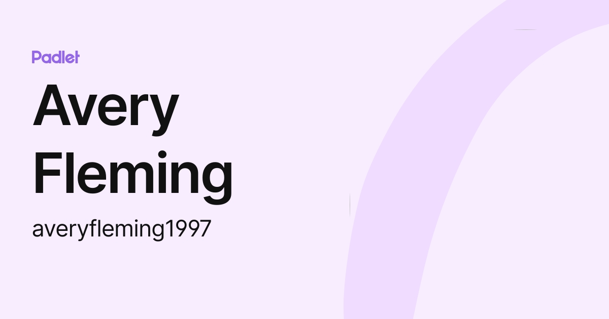 Avery Fleming (averyfleming1997) profile | Padlet