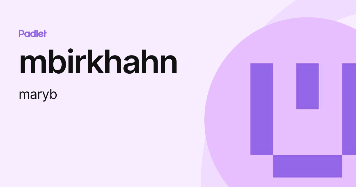 mbirkhahn (maryb) profile | Padlet