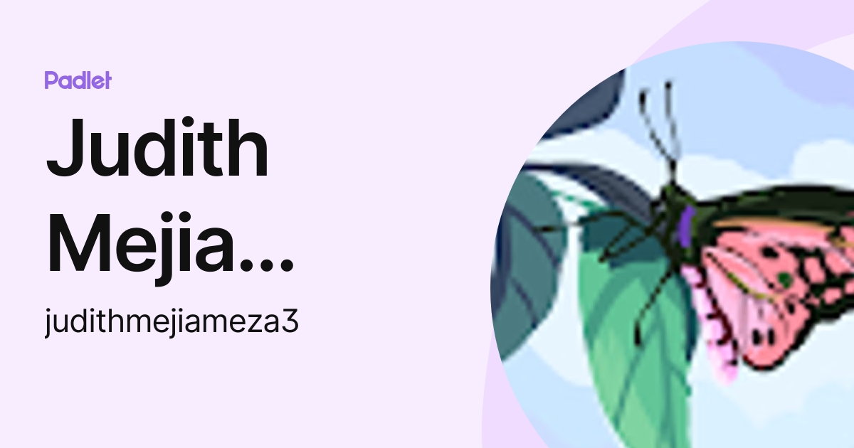 Judith Mejia Meza (judithmejiameza3) profile | Padlet