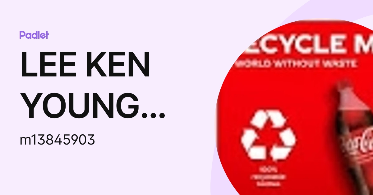 LEE KEN YOUNG Moe (m13845903) profile | Padlet