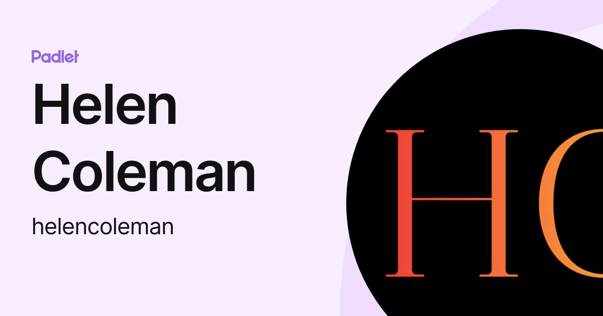 Helen Coleman (helencoleman) profile | Padlet