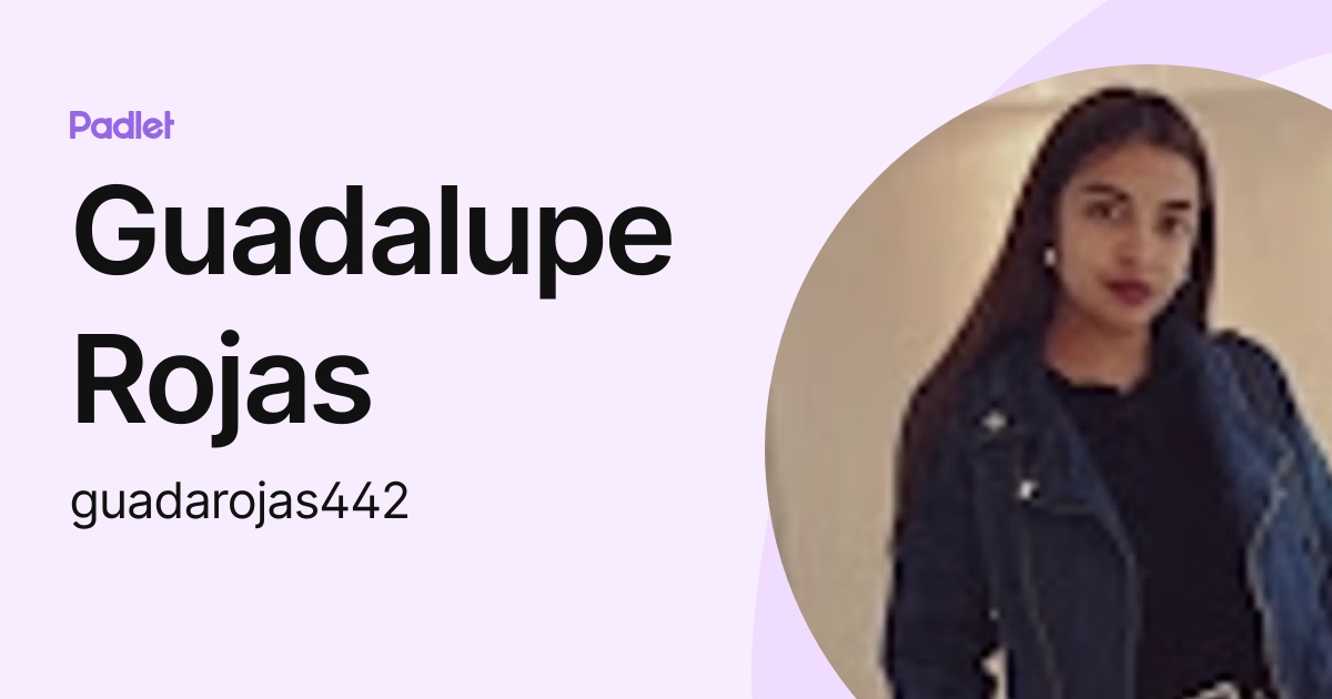 Guadalupe Rojas (guadarojas442) profile | Padlet
