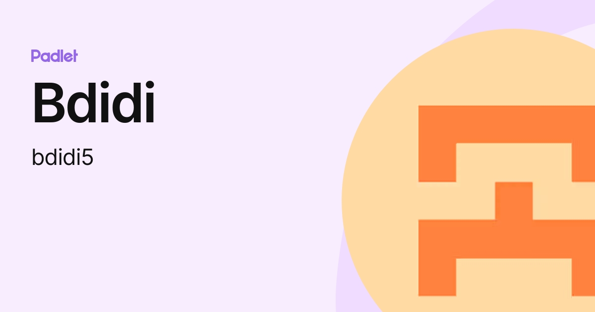 Bdidi (bdidi5) profile | Padlet