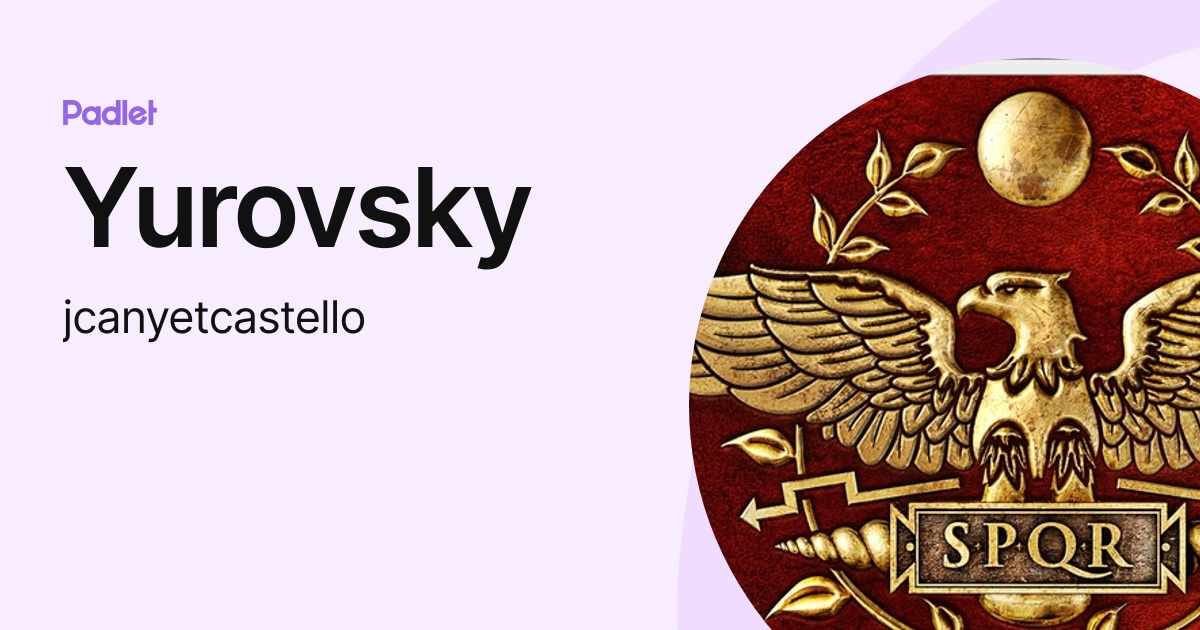 Yurovsky (jcanyetcastello) profile | Padlet