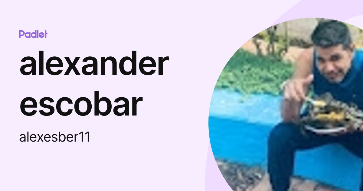 alexander escobar (alexesber11) profile | Padlet