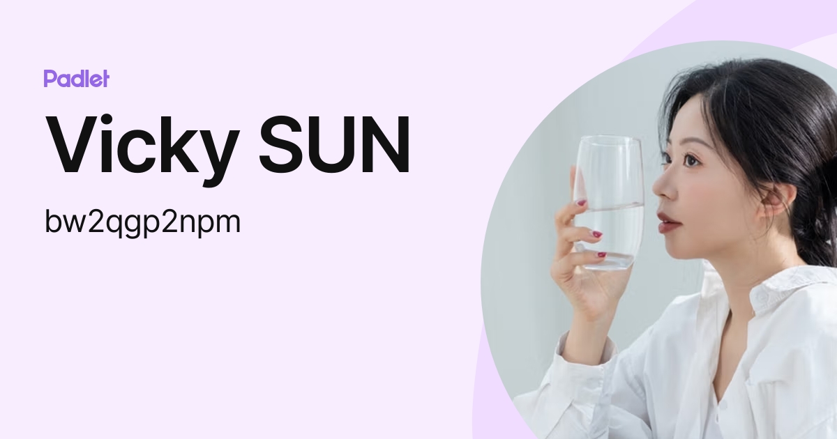 Vicky SUN (bw2qgp2npm) profile | Padlet