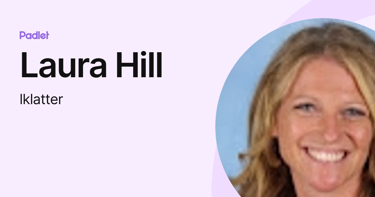 Laura Hill (lklatter) profile | Padlet