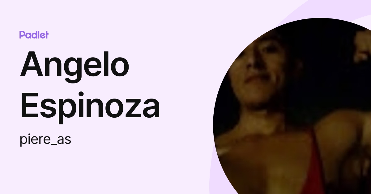 Angelo Espinoza (piere_as) profile | Padlet
