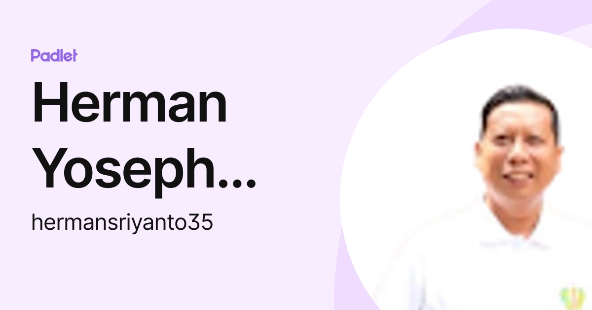 Herman Yoseph Sriyanto (hermansriyanto35) profile | Padlet