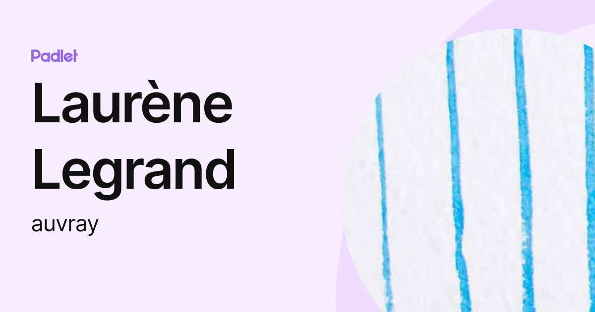 Laurène Legrand (auvray) profile | Padlet