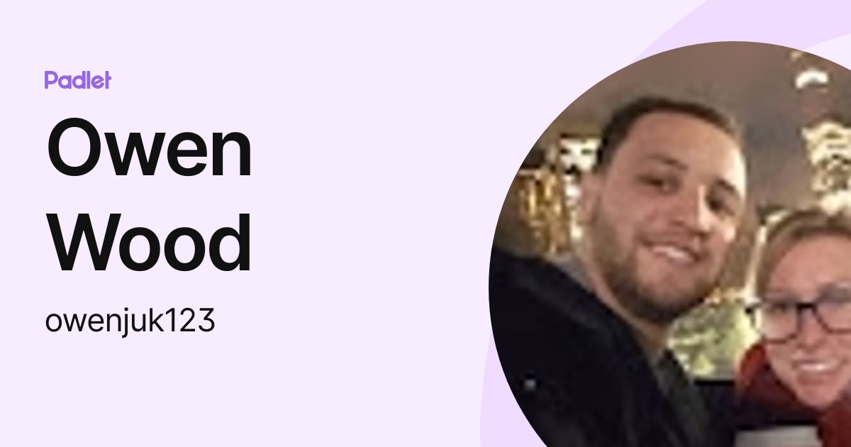 Owen Wood (owenjuk123) profile | Padlet