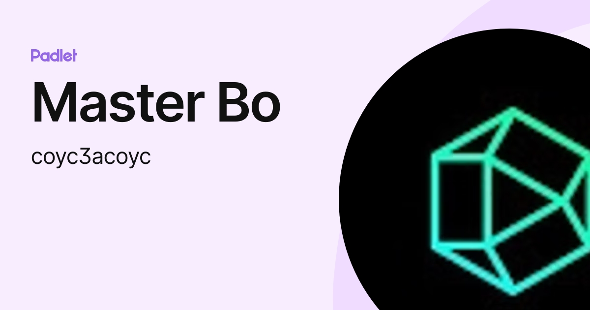 Master Bo (coyc3acoyc) profile | Padlet