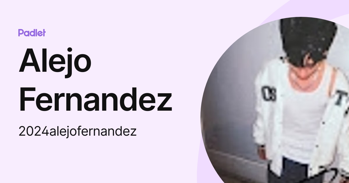 Alejo Fernandez (2024alejofernandez) profile | Padlet