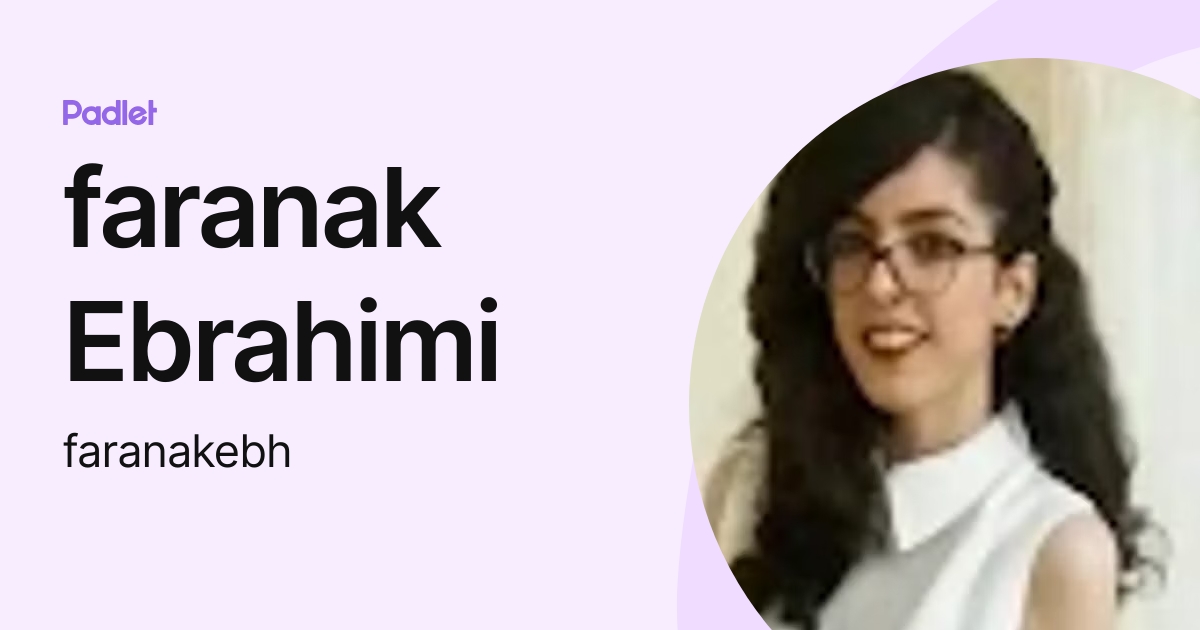 faranak Ebrahimi (faranakebh) profile | Padlet