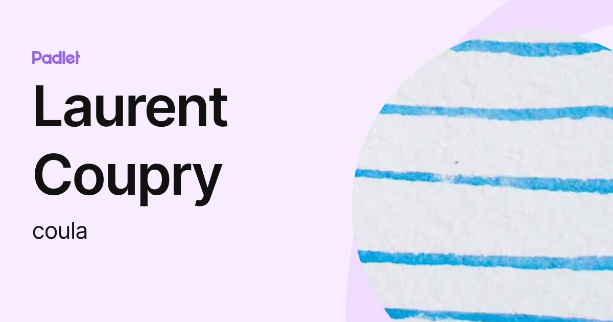 Laurent Coupry (coula) profile | Padlet