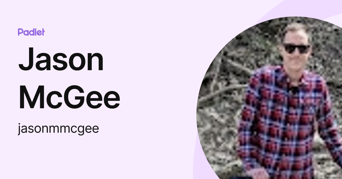 Jason McGee (jasonmmcgee) profile | Padlet