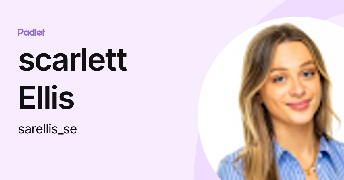 scarlett Ellis (sarellis_se) profile | Padlet