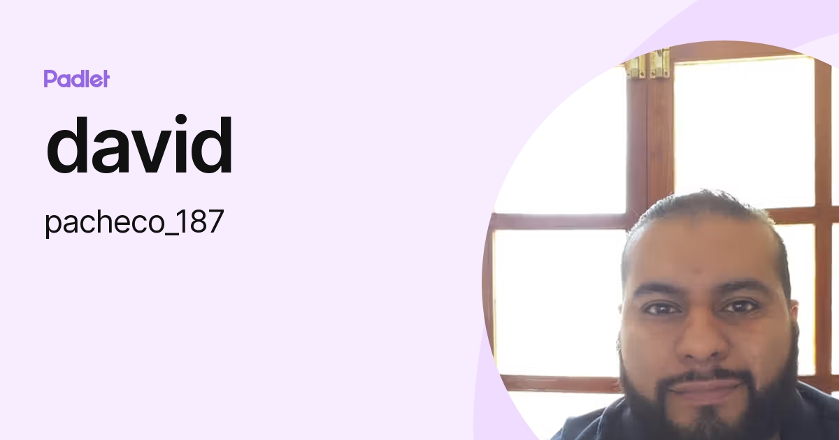 david (pacheco_187) profile | Padlet