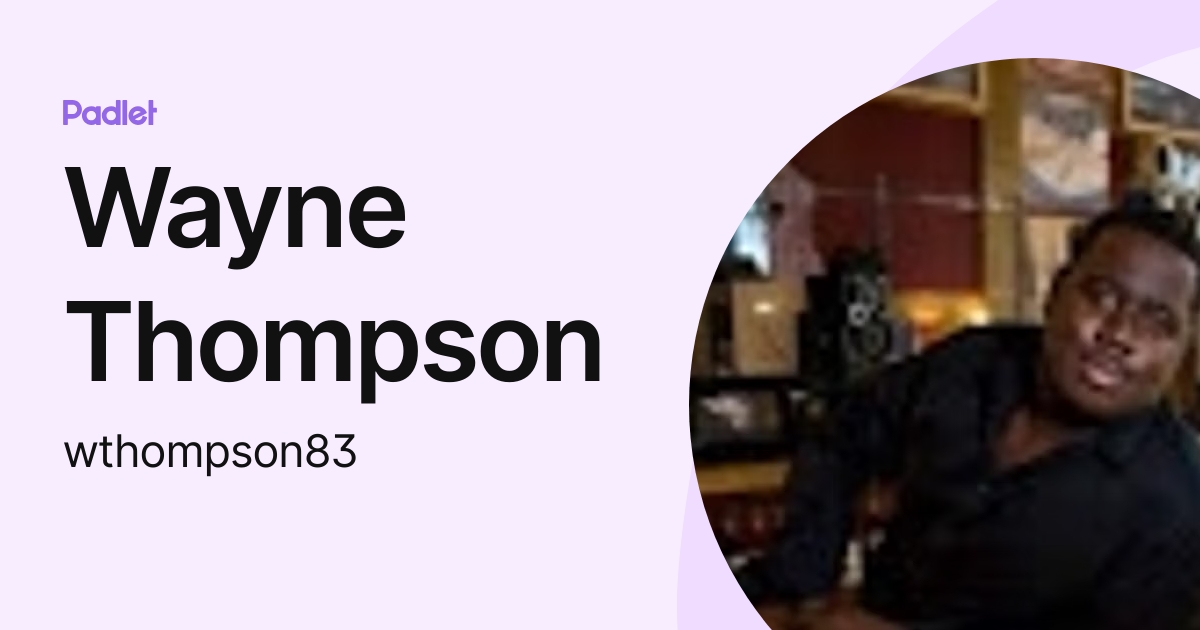 Wayne Thompson (wthompson83) profile | Padlet