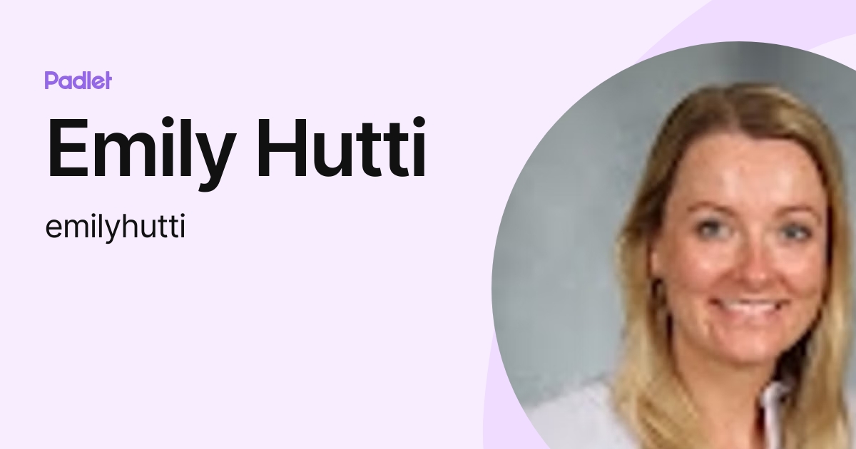 Emily Hutti (emilyhutti) profile | Padlet