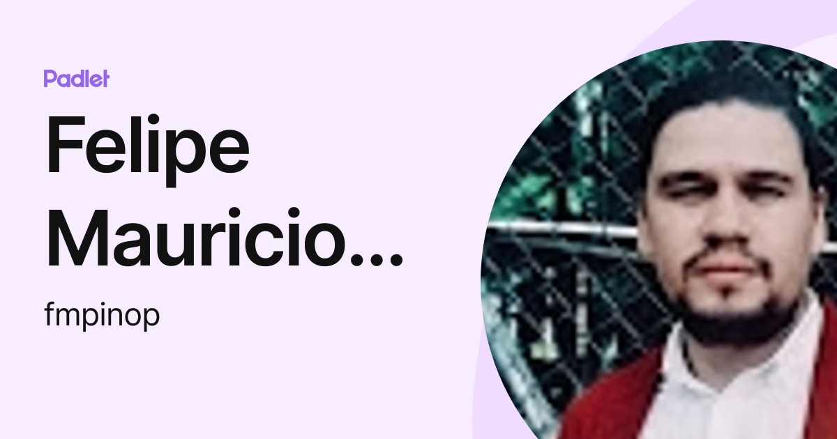 Felipe Mauricio Pino Perdomo (fmpinop) profile | Padlet