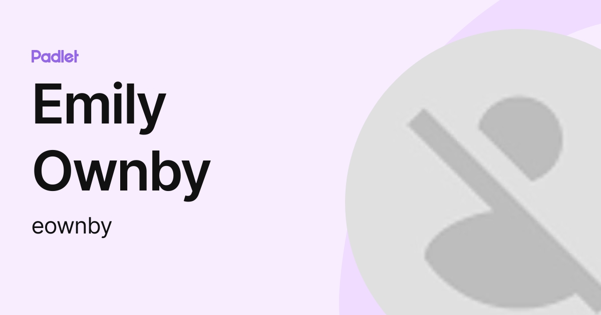 Emily Ownby (eownby) profile | Padlet