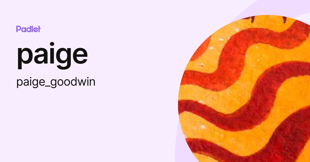 paige (paige_goodwin) profile | Padlet
