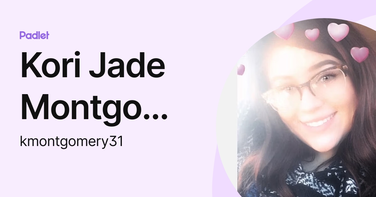 Kori Jade Montgomery (kmontgomery31) profile | Padlet