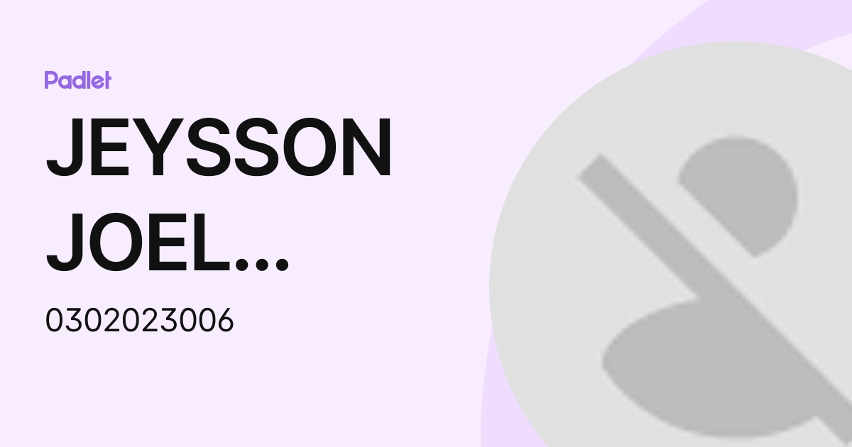 JEYSSON JOEL ZAMORA VIGNOLO (0302023006) profile | Padlet