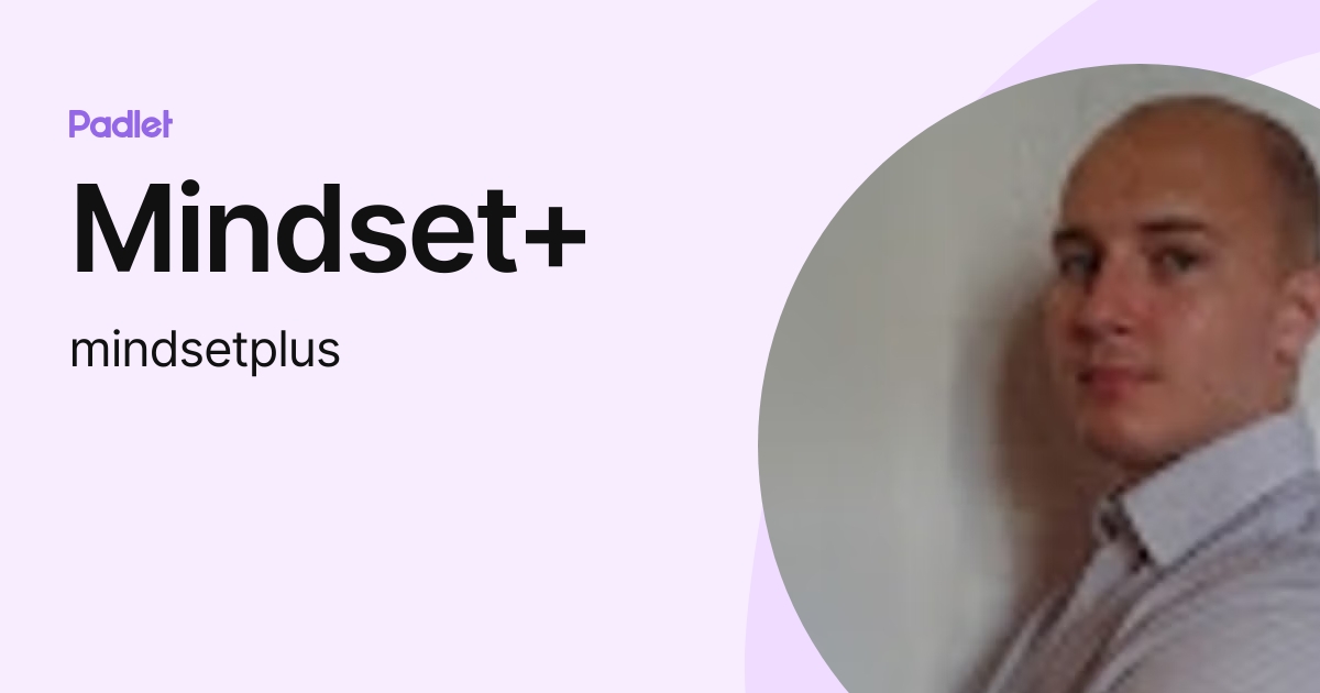 Mindset+ (mindsetplus) profile | Padlet
