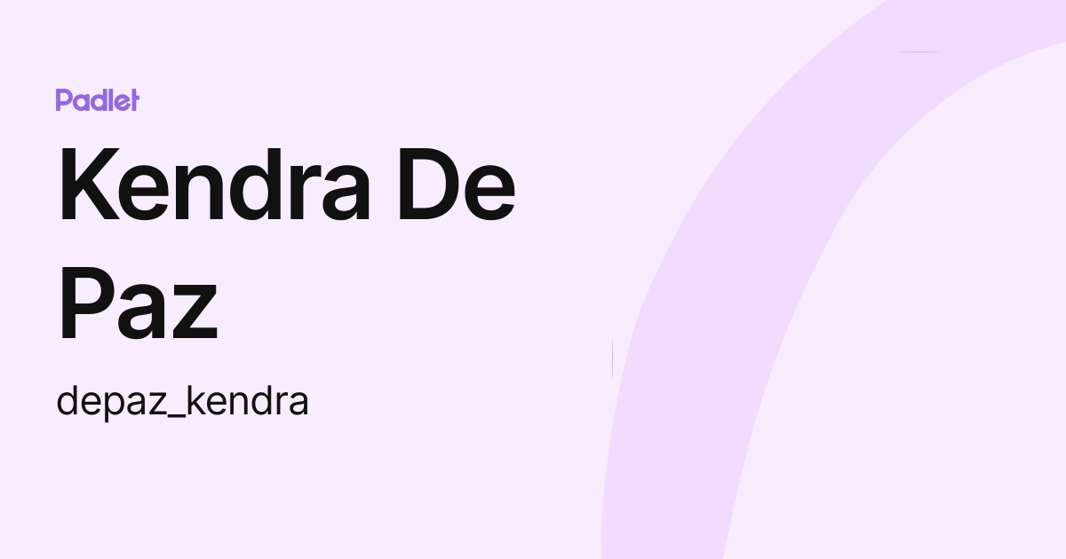 Kendra De Paz (depaz_kendra) profile | Padlet