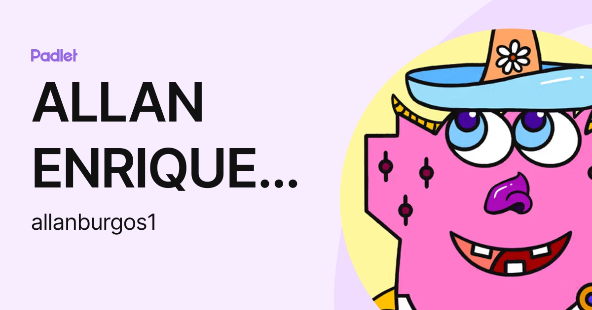 ALLAN ENRIQUE BURGOS RIVERA (allanburgos1) profile | Padlet